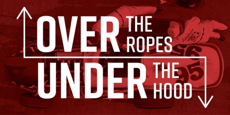 Members Only – Over the Ropes, Under the Hood - IMS Museum